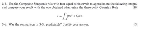 Solved 3 3 Use The Composite Simpsons Rule With Four Equal