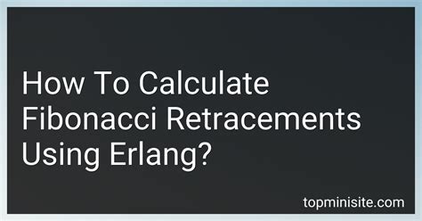 how to calculate fibonacci retracements using erlang in 2024