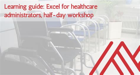 Learning Guide Excel For Healthcare Administrators Half Day Workshop