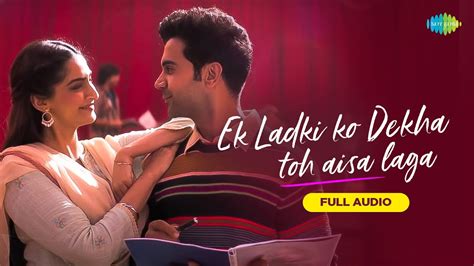 Ek Ladki Ko Dekha Full Audio Raj Kummar Rao Anil Kapoor Sonam Juhi Darshan Raval