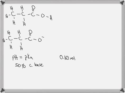 Solved Propanoic Acid Ch3ch2cooh Has A Pka 4 9 Draw The Structure Of The Conjugate Base Of