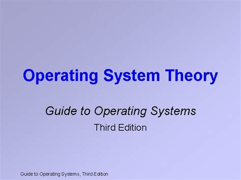 Operating System Theory Guide To Operating Systems Third