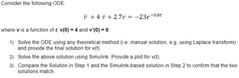 Solved Consider The Following Ode V¨4v˙27v−23e−08t