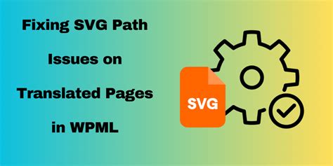 How To Fix Svg Path Issues On Translated Pages In Wpml