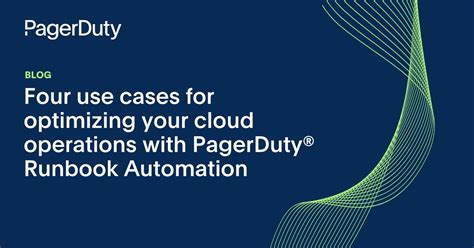 Explore These Four Automation Use Cases And Learn How Pagerduty Runbook Automation Can Give Time
