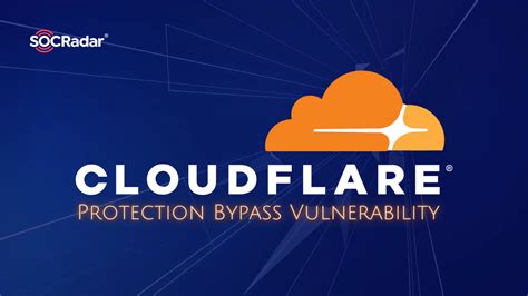 Cloudflare Protection Bypass Vulnerability On Threat Actors Radar Socradar® Cyber
