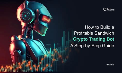 How To Build A Profitable Sandwich Crypto Trading Bot