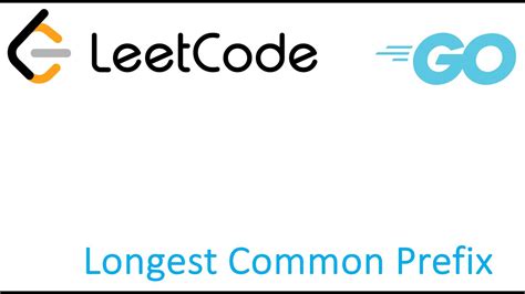 Leetcode Solution In Golang Longest Common Prefix Youtube