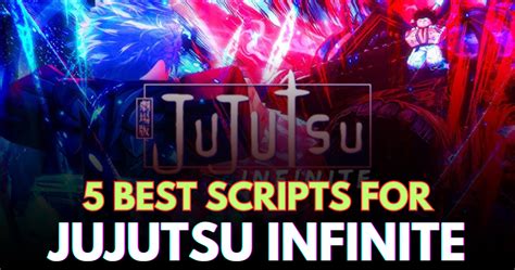 5 Best Scripts For Jujutsu Infinite