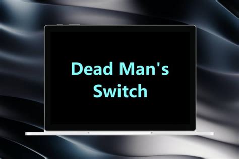 What Is A Dead Mans Switch And How To Set It Up Beebom