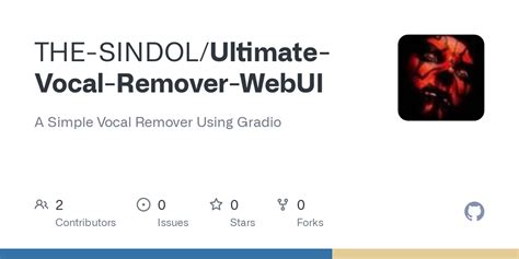 GitHub THE SINDOL Ultimate Vocal Remover WebUI A Simple Vocal Remover Using Gradio