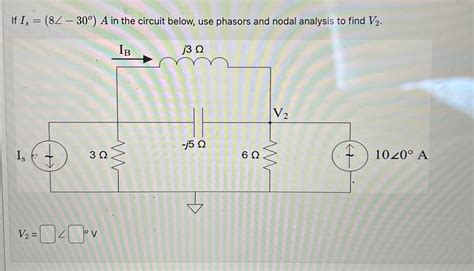 solved if is 8 30° a ﻿in the circuit below use phasors