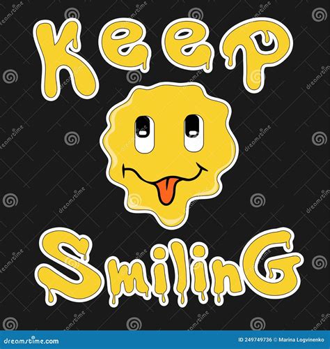 Inspirational Keep Smiling Slogan Print With Melted Smiley Face Trippy