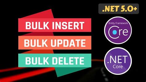Bulk Crud Operations Using Entity Framework Core Aspnet Core Entity Framework Core Framework