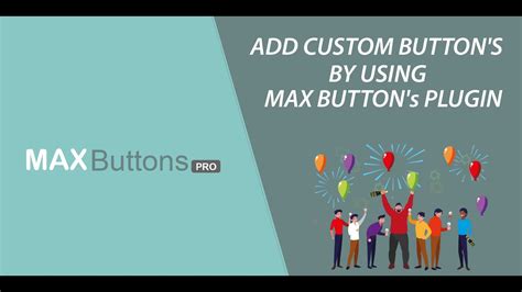 easily add custom button max button plugin youtube