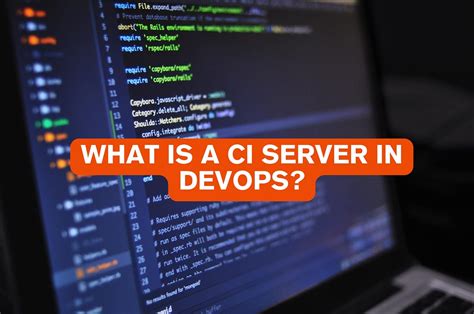 Unveiling The Magic The Ci Server In Devops Demystified By Harold Finch Dec 2023 Medium