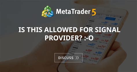 Is This Allowed For Signal Provider O Signals Providers General