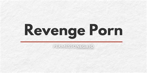Revenge Porn Permessonegato