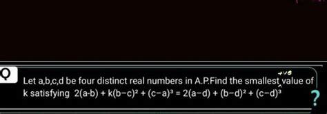 let a b c d be four distinct real numbers in a p find the smallest value