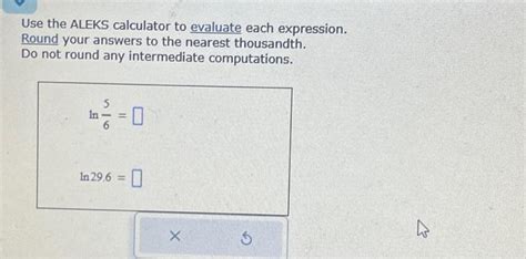 Solved Use The Aleks Calculator To Evaluate Each Expression