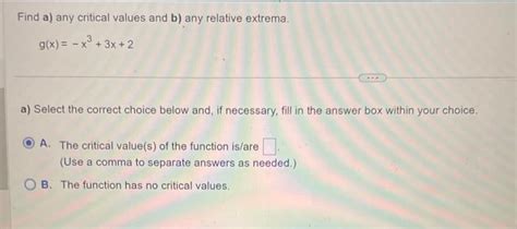 Solved Find A Any Critical Values And B Any Relative Chegg Com