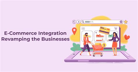 E Commerce Integration Revamping Businesses E Commerce Development