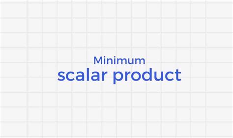 Minimum Scalar Product Program Important Coding Question Talent Battle