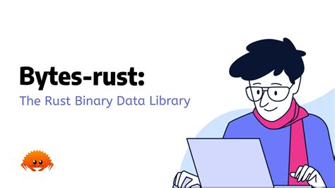 bytes the rust binary data library