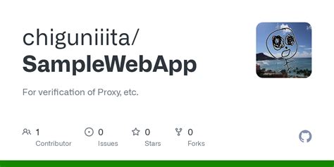 Github Chiguniiita Samplewebapp For Verification Of Proxy Etc