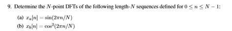 solved 9 determine the n point dfts of the following