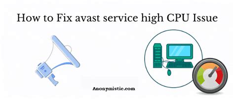 How To Fix Avast Service High CPU Issue Anonymistic