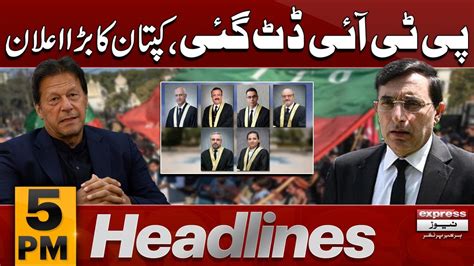 Pti Dat Gayi News Headlines 5 Pm 28 March 2024 Express News Youtube