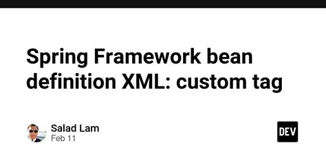Spring Framework Bean Definition Xml Custom Tag Dev Community