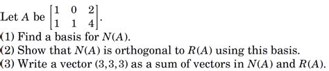 Solved Let A Be Find A Basis For N A Chegg Com