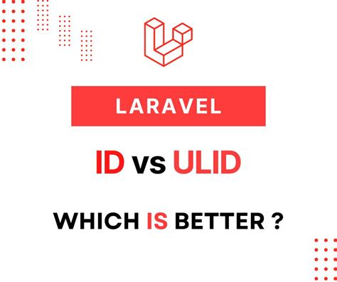 Andre Elmustanizar On Linkedin Choosing Between Id Or Ulid In Laravel A Comparative Analysis
