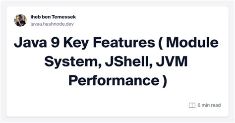 Java 9 Key Features Module System Jshell Jvm Performance Iheb
