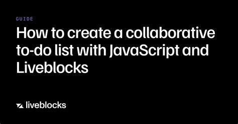 How To Create A Collaborative To Do List With Javascript And Liveblocks Liveblocks Documentation