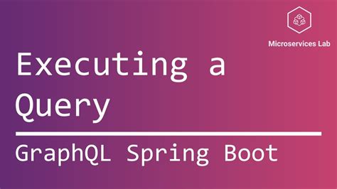 Graphql Spring Boot 8 Executing A Query Youtube