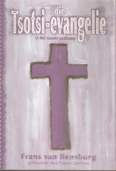 Die Tsotsi Evangelie O Mri Vannie Padkamp Par Frans Van Rensburg