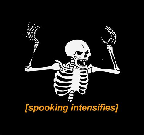 Spooking Intensifies Spooky Scary Skeleton Meme Digital Art By Keirsha