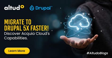 Accelerating Your Drupal Upgrade And Migration With Acquia Cloud Altudo