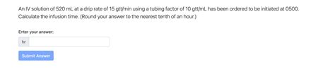 Solved An IV Solution Of ML At A Drip Rate Of Gtt Min Chegg Com