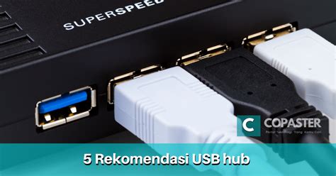 Rekomendasi Usb Hub Yang Bagus Copaster