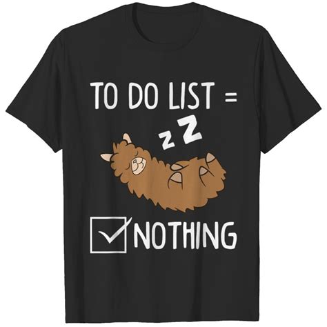 Lama Llama To Do List Nothing Alpaca Sleeping Tired Alpaca T Shirts Sold By