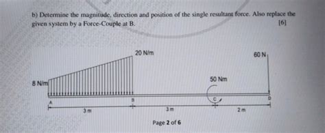 B Determine The Magnitude Direction And Position Of The Single Resultan