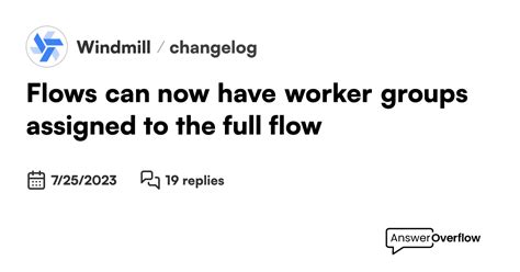 Flows Can Now Have Worker Groups Assigned To The Full Flow Windmill