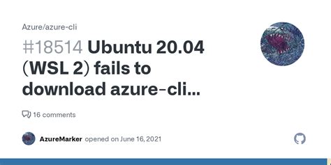 Ubuntu 2004 Wsl 2 Fails To Download Azure Cli Package · Issue 18514 · Azureazure Cli · Github