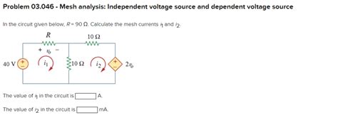 Solved Problem Mesh Analysis Independent Voltage Chegg