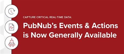 Pubnubs Events And Actions Is Now Generally Available Pubnub
