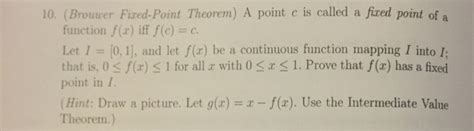 Solved Brouwer Fixed Point Theorem A Point C Is Called A Chegg Com